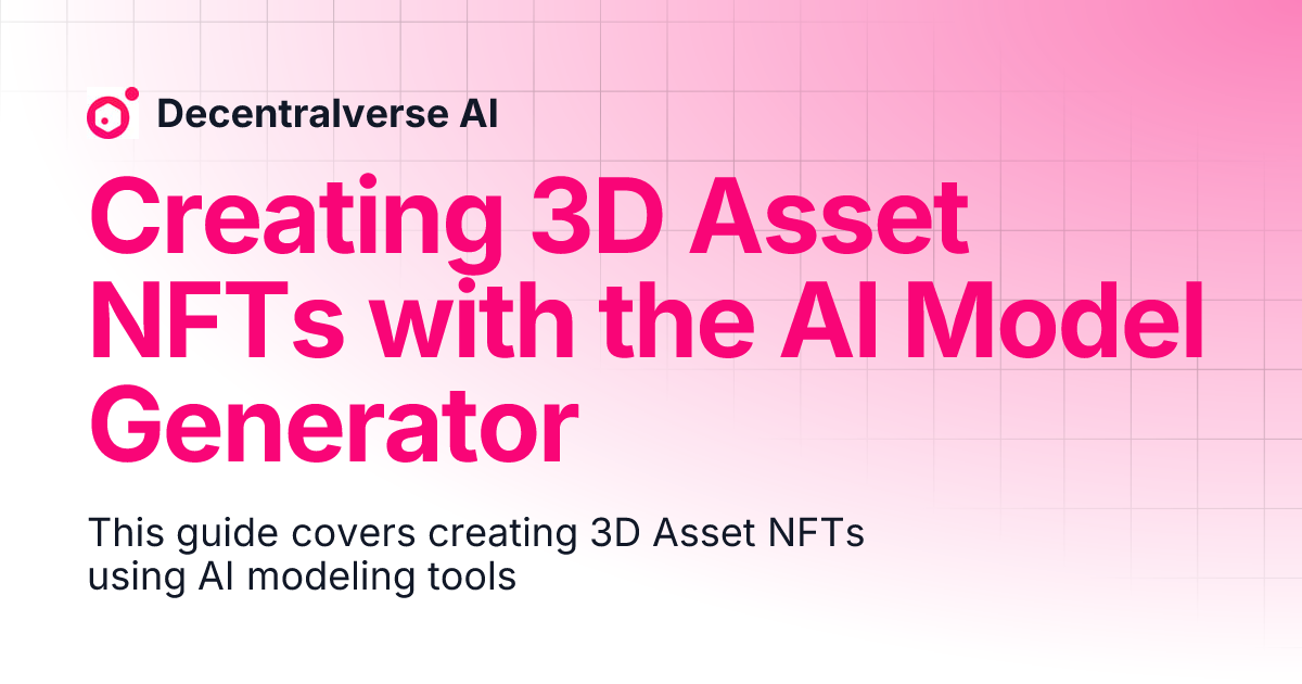Creating 3D Asset NFTs with the AI Model Generator | Decentralverse AI